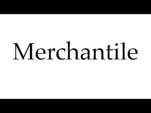 How to Pronounce Merchantile