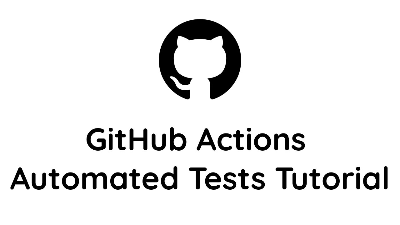 GitHub Actions Tutorial | Run Automated Tests