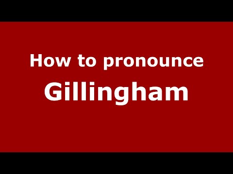 How to pronounce Gillingham (English/UK) - PronounceNames.com