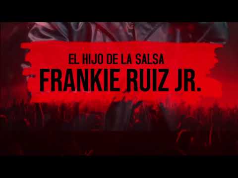Frankie Ruiz Jr. Homenaje A Mi Papa Frankie Ruiz