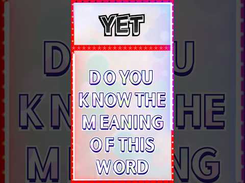 What Is The Meaning Of Yet || Meaning Of Yet || #yet #englishgrammar #meaning #shorts