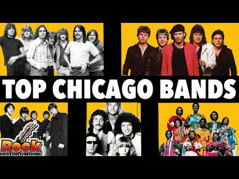 The Biggest Chicago Bands of all Time - Part One - ROCK HISTORY BOOK