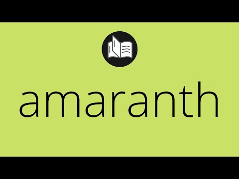 What AMARANTH means • Meaning of AMARANTH • amaranth MEANING • amaranth DEFINITION
