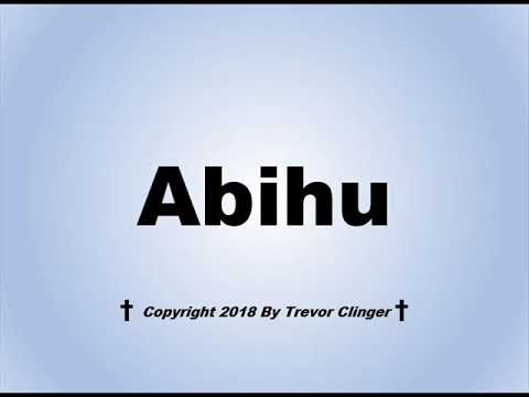 How To Pronounce Abihu