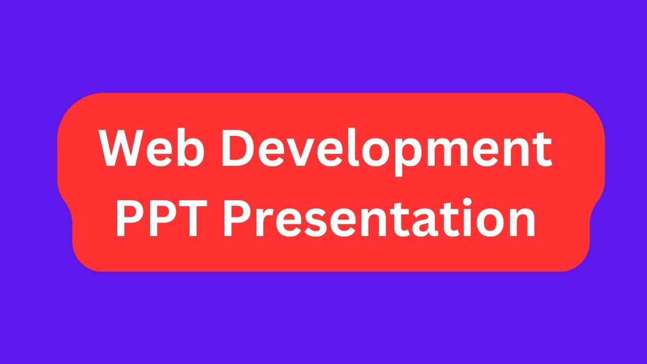 Web Development PPT Presentation Seminar Download: Meaning, Classification, Tools