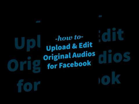 How to upload & edit original audios for Facebook. #LYFEMarketing