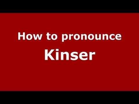 How to Pronounce Kinser - PronounceNames.com