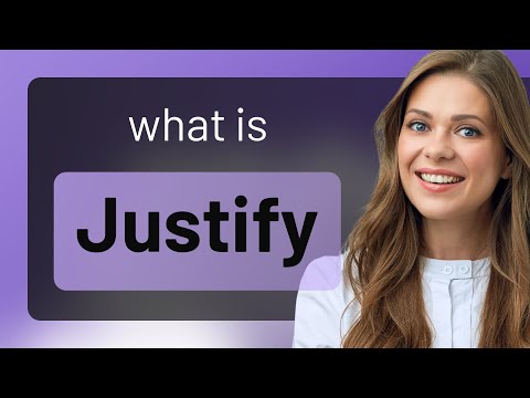 Justify • what is JUSTIFY meaning
