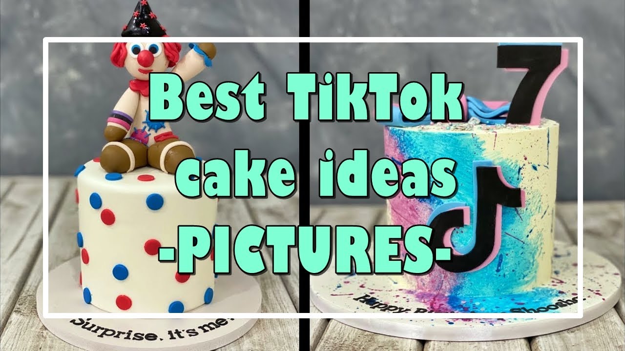 The best TikTok cake ideas for 2021