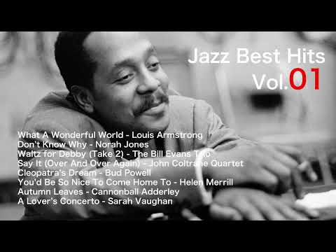 Jazz Best Hits Vol.01 ｜Best Jazz Music - Louis Armstrong, Norah Jones, The Bill Evans Trio