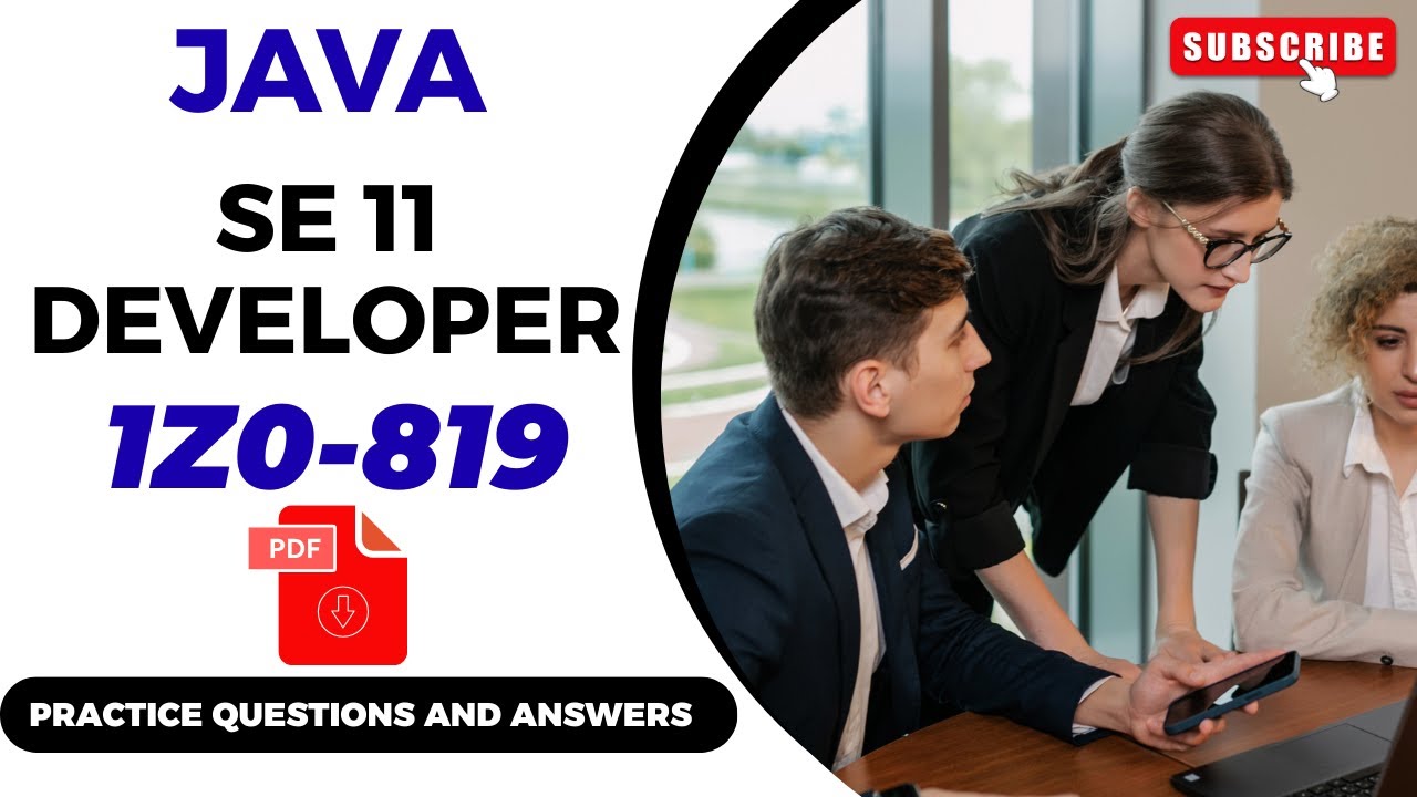 Part#4 | JAVA SE 11 Developer (1Z0-819) | Practice Questions and Answers