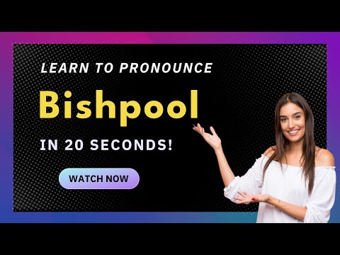 Learn How to Pronounce Bishpool (Welsh) with Audio and Phonetic Spelling