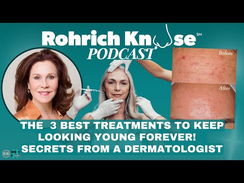 The 3 Best Treatments to Keep you Looking Young Forever! Secrets from a Dermatologist