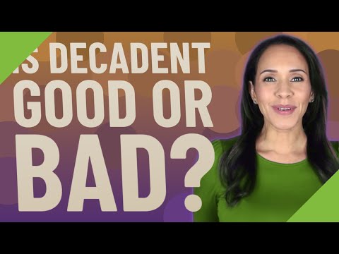 Is Decadent good or bad?