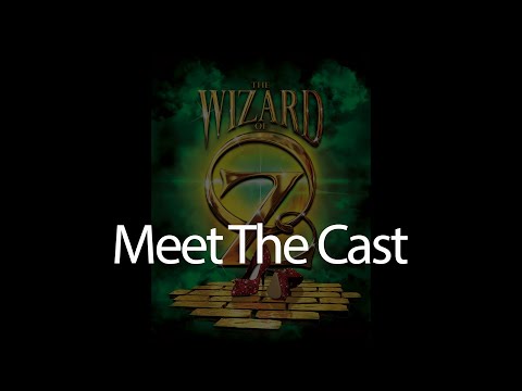 Wizard of Oz - Meet the Cast
