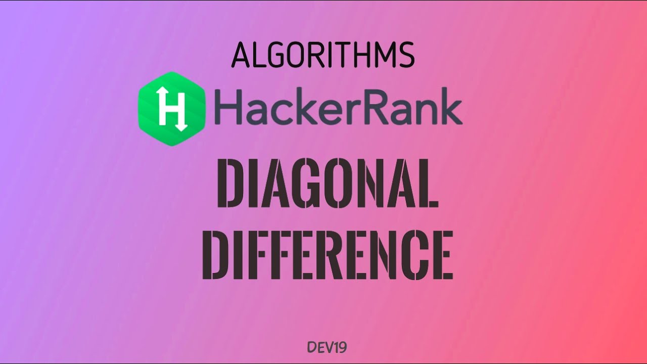 #5 Diagonal Difference | Hackerrank Algorithms Solution