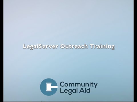 LegalServer Outreaches Training – CLA & CWJC