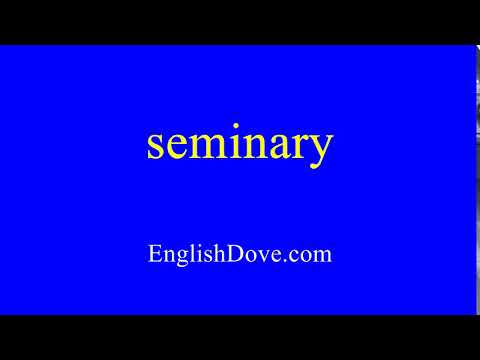 How to pronounce seminary in American English.