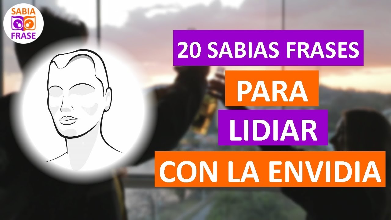 20 Sabias frases sobre la envidia: ¿cómo evitarla?