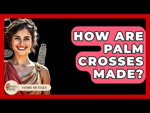 How Are Palm Crosses Made? - Story Of Italy