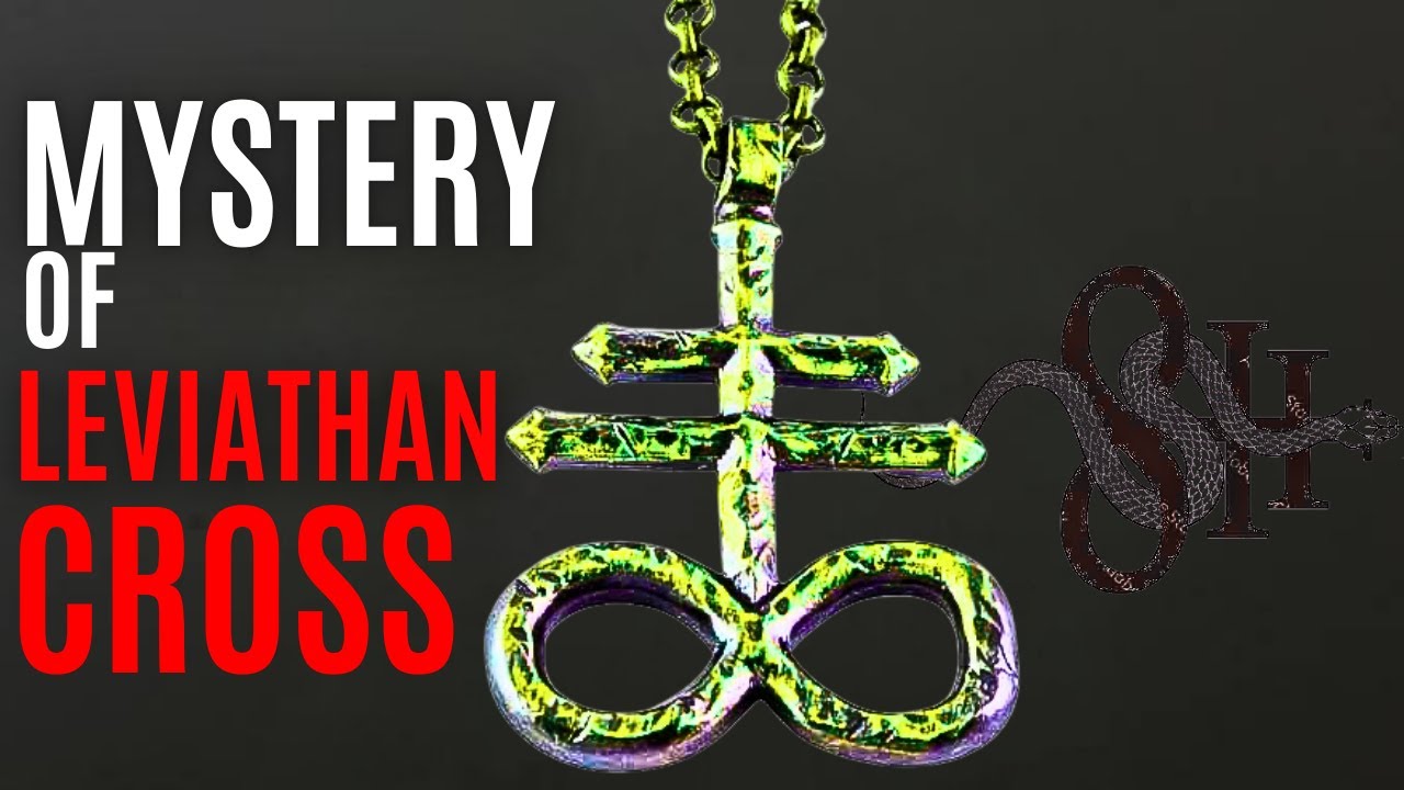 The Leviathan Cross: Unveiling Dark Secrets | Occult Symbolism & Forbidden Power Explained