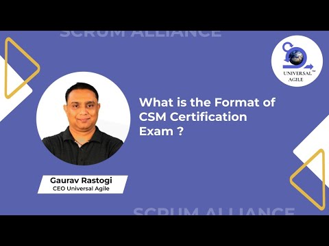 Format of CSM Certification Exam | Scrum Master Certifications| Gaurav Rastogi| Universal Agile