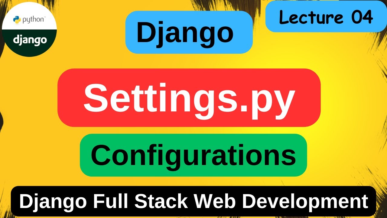 settings.py configuration in django | django settings.py explained | django full tutorial | #04