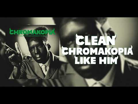 LIKE HIM - CHROMAKOPIA - Tyler, The Creator (CLEAN) (AUDIO ONLY)
