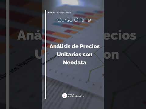 ¡Curso Online! Análisis de Precios Unitarios con Neodata