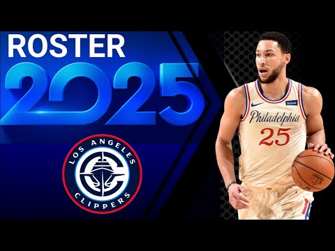 LOS ANGELES CLIPPERS LATEST ROSTER UPDATE 2025