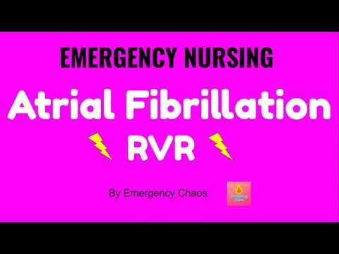 Atrial Fibrillation with Rapid Ventricular Response (Afib RVR) - EMERGENCY NURSING
