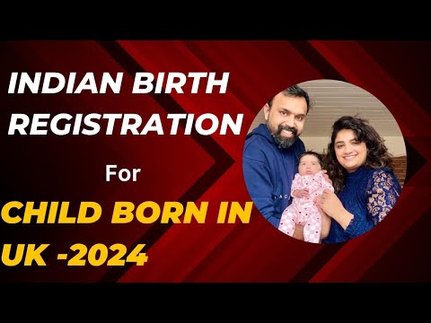 2024 update:Steps for Getting an Indian Birth Certificate for Your UK Born Child/important documents