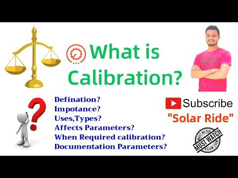 What is calibration? Definition, Importance, Types, Affects, Uses & When Requires of Calibration.
