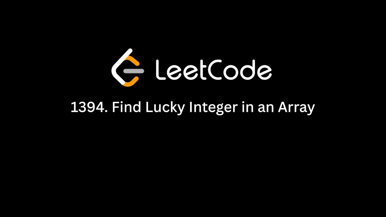 LeetCode 1394. Find Lucky Integer in an Array
