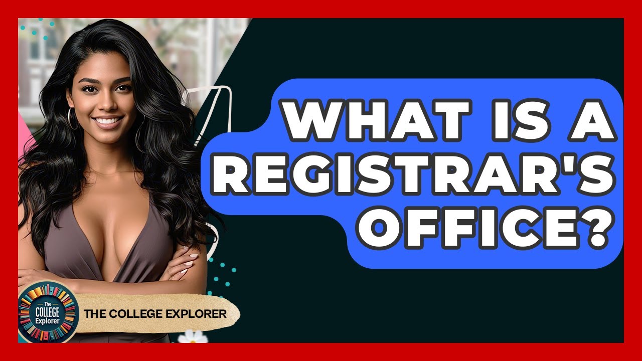 What Is A Registrar's Office? - The College Explorer
