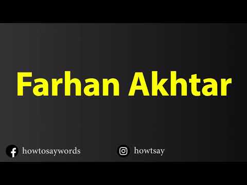 How To Pronounce Farhan Akhtar