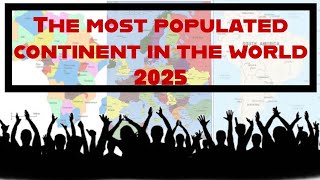 Asia: The Most Populated Continent (2025)