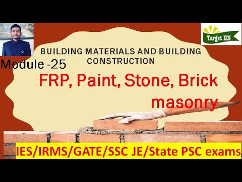 BUILDING MATERIALS AND BUILDING CONSTRUCTION MODULE 25 | FRP, Paint, Stone, Brick masonry| TargetIES