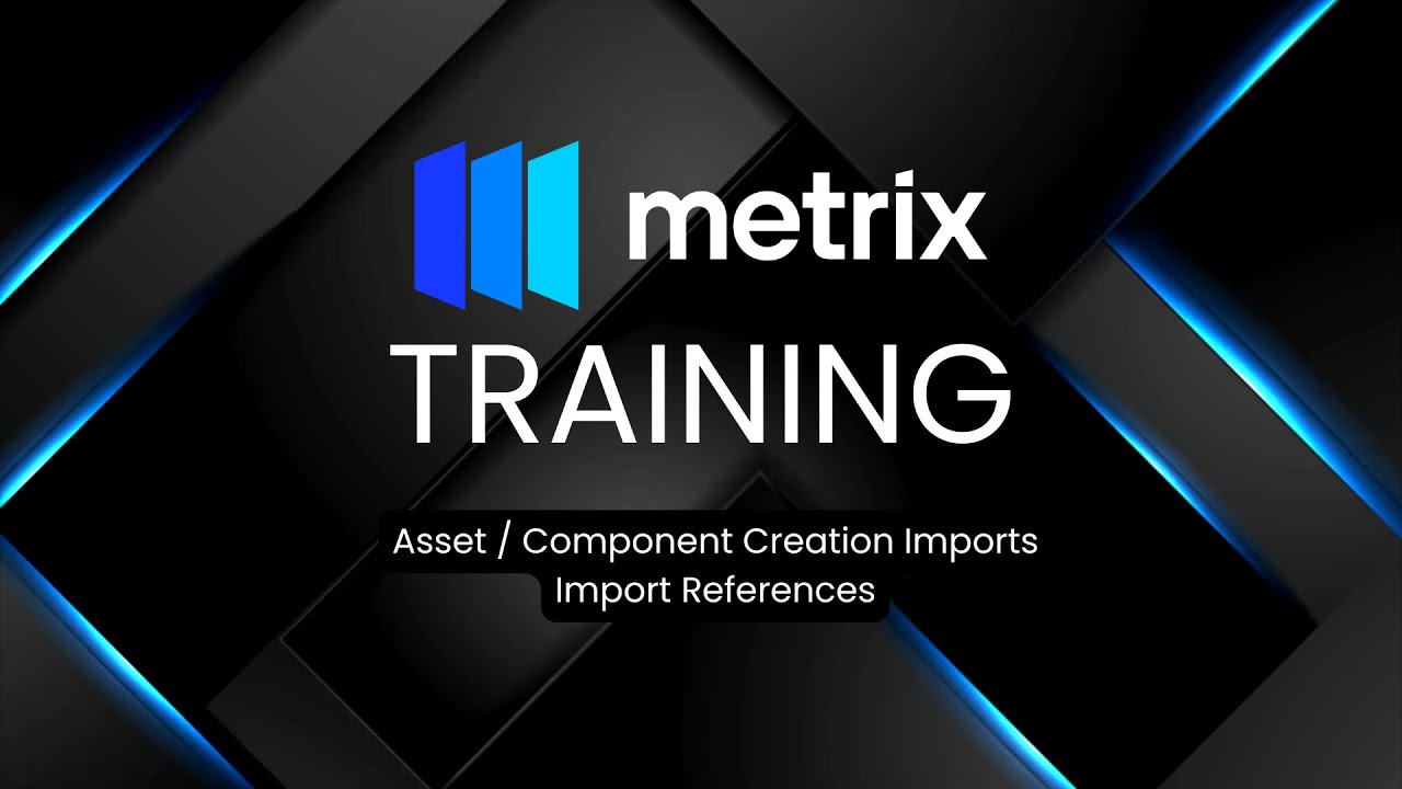 Understanding Import References | Metrix Training