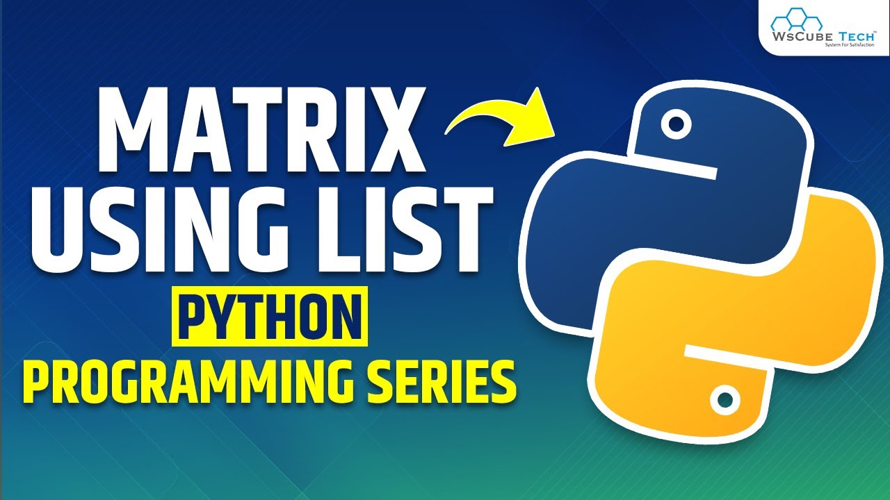 Python Matrix Tutorial: Matrix Using List in Python - Complete Guide