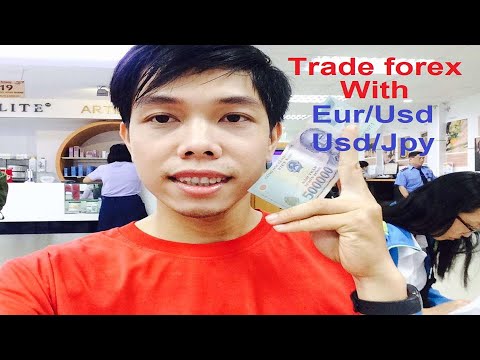 Earn 30000 VND from Forex every day with Eur/usd or Usd/Jpy currency pair
