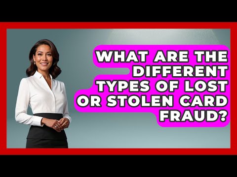 What Are The Different Types Of Lost Or Stolen Card Fraud? - Crazy About Credit Cards