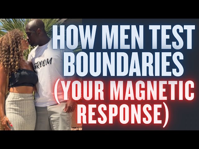 Understanding Why Men Test Boundaries and How to Respond Effectively ...