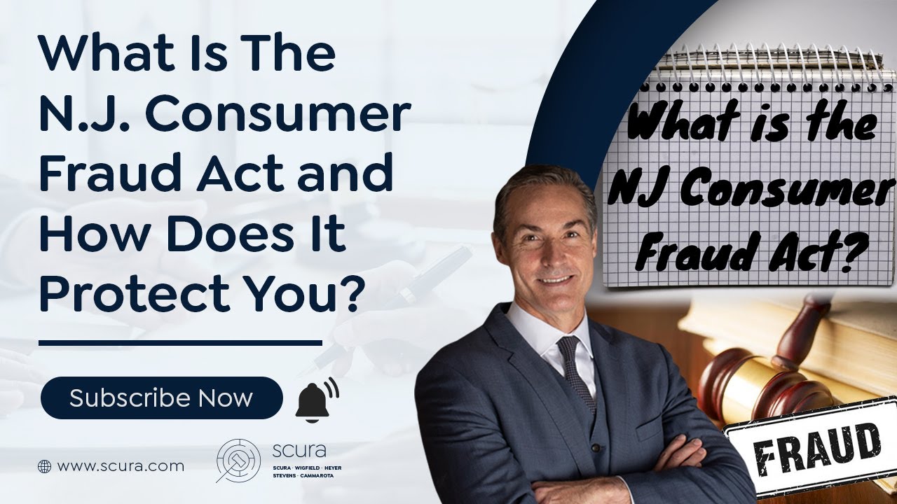 What Is The N.J. Consumer Fraud Act and How Does It Protect You?
