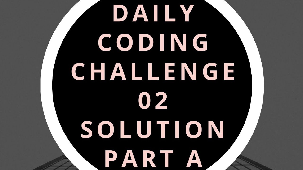 Daily Coding Challenge 2 Solution Part A | Python Programming