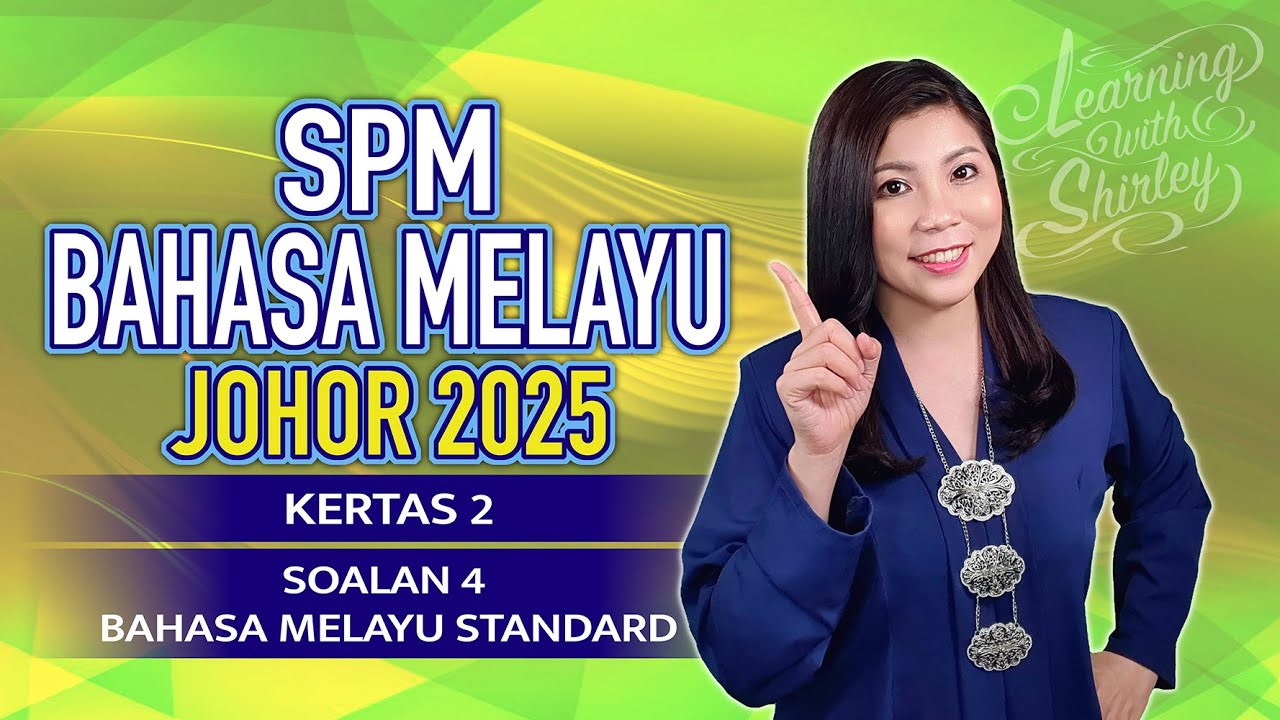 Bahasa Melayu Standard SPM | 2025 Johor Trial Bahasa Melayu Kertas 2 (Percubaan SPM BM)