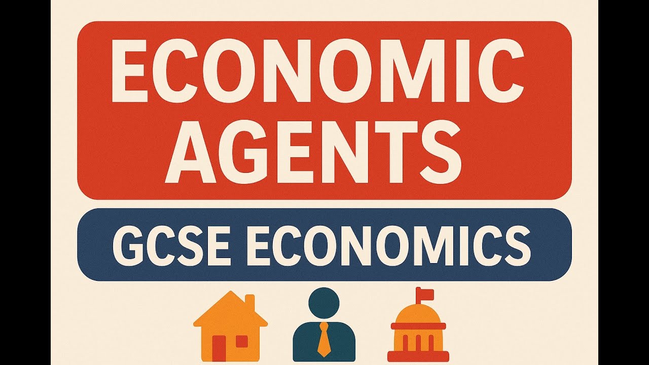 Economic Agents Explained | AQA GCSE Economics Revision