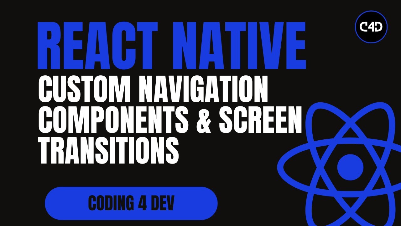 Custom Navigation Components & Screen Transitions in React Native | React Navigation Tutorial