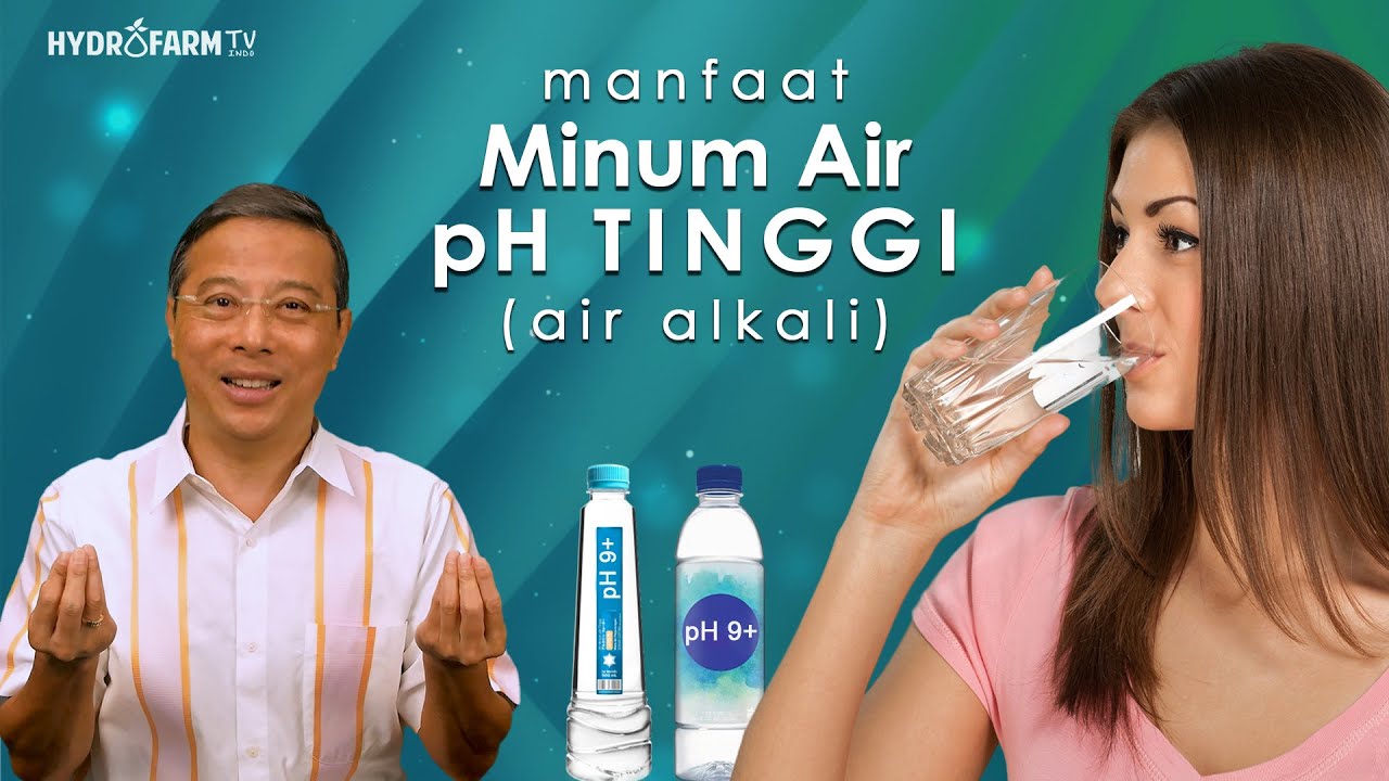 Manfaat MINUM AIR pH TINGGI (alkali)