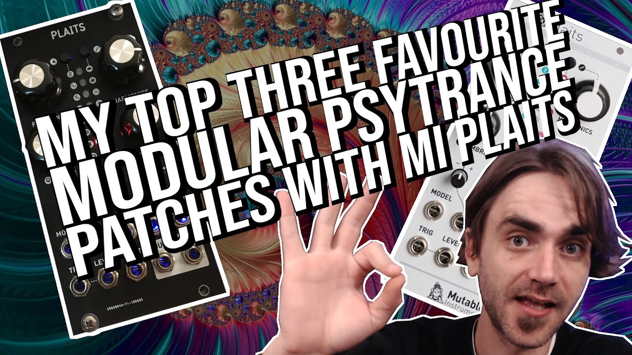 My 3 Favourite Modular Psytrance Patches with Mutable Instruments Plaits